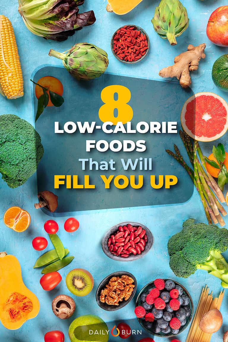 8 Low-Calorie Foods That Will Actually Fill You Up | Life by Daily Burn
