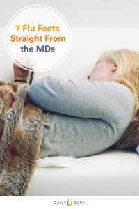 7 Things Your Doctor Wants You to Know About the Flu | Life by Daily Burn