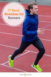 5 IT Band Stretches Every Runner Needs | Life by Daily Burn
