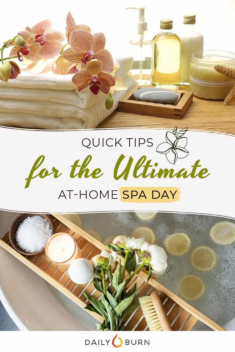 Quick Tips for the Ultimate At-Home Spa Day | Life by Daily Burn